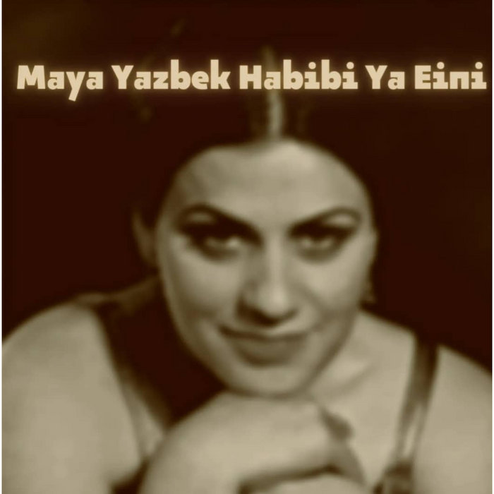 Habibi Ya Eyni - Maya Yazbek حبيبي يا عيني مايا يزبك (Black Lulu RMX ...