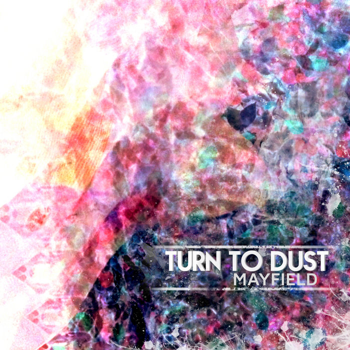 Turn to Dust | Mayfield