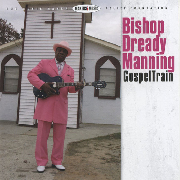 Gospel Train | Bishop Dready Manning