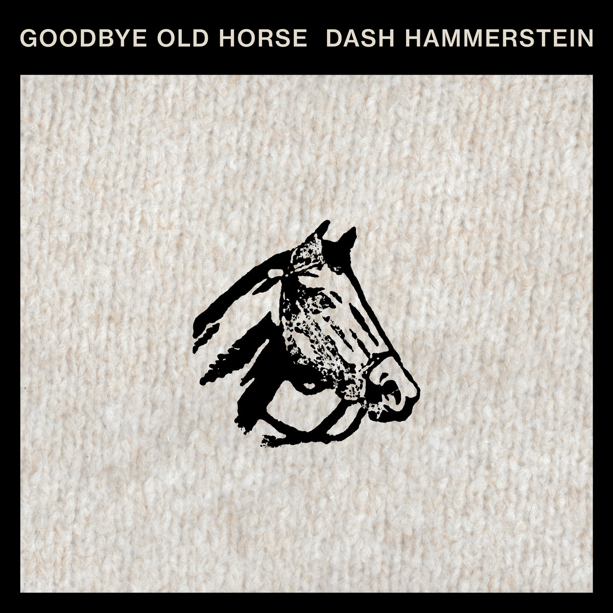 Goodbye Old Horse | Dash Hammerstein