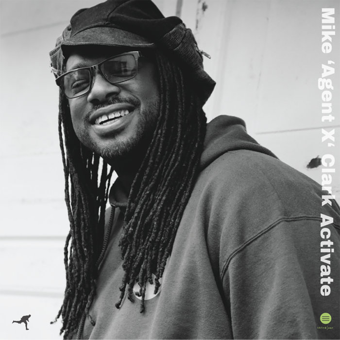 Activate ep | Mike 'Agent X' Clark | third ear recordings