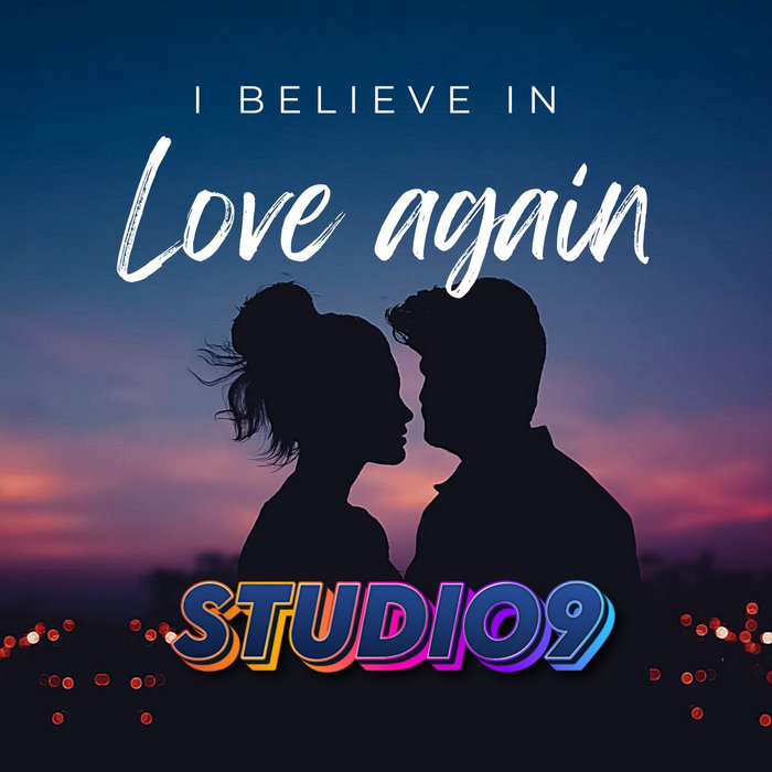 Studio9 - I Believe In Love Again | Studio9