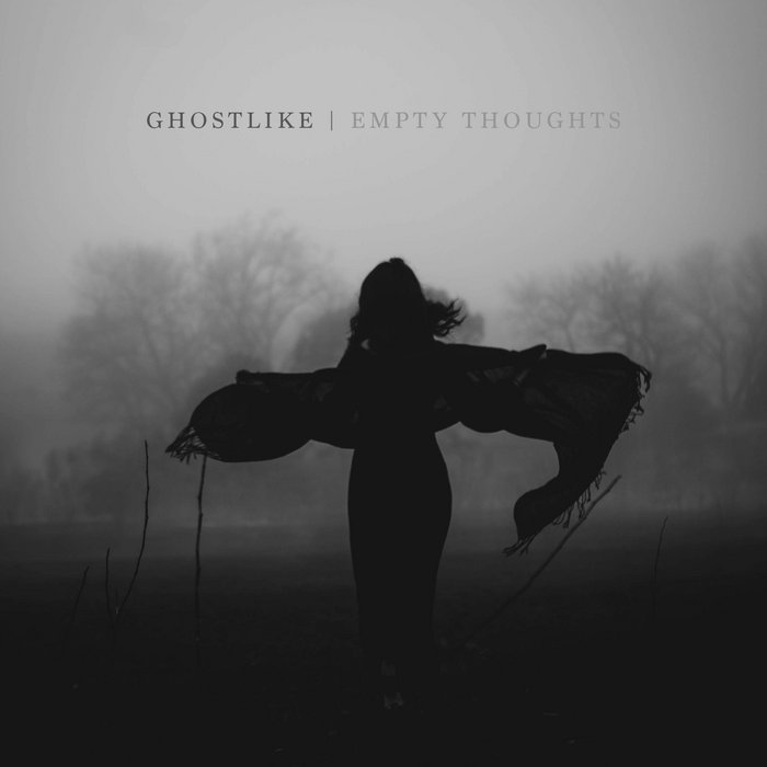 Empty Thoughts | Ghostlike