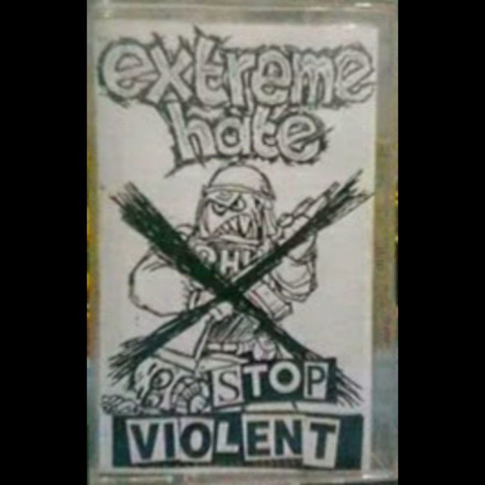 Stop Violent Demo 1998-1999 | EXTREME HATE | Extreme Hate