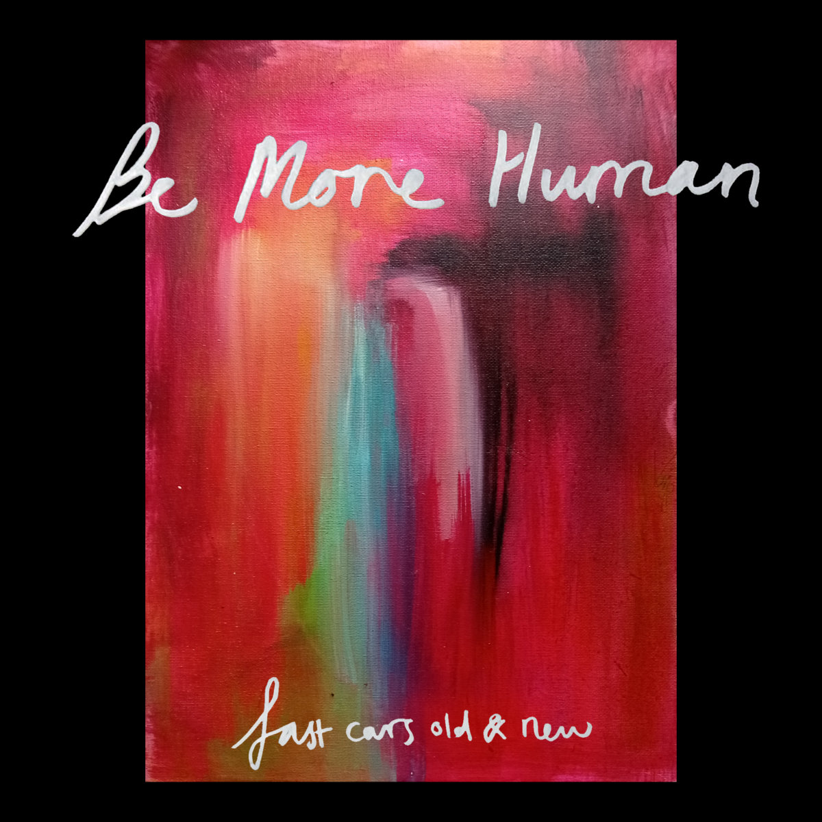 Be More Human | Fast Cars Old And New