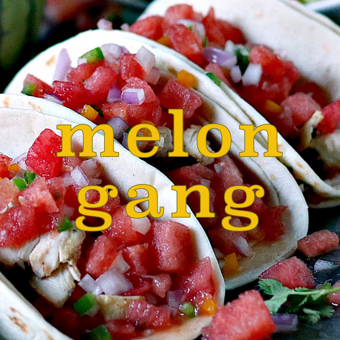 Melon Taco Session | Melon Gang