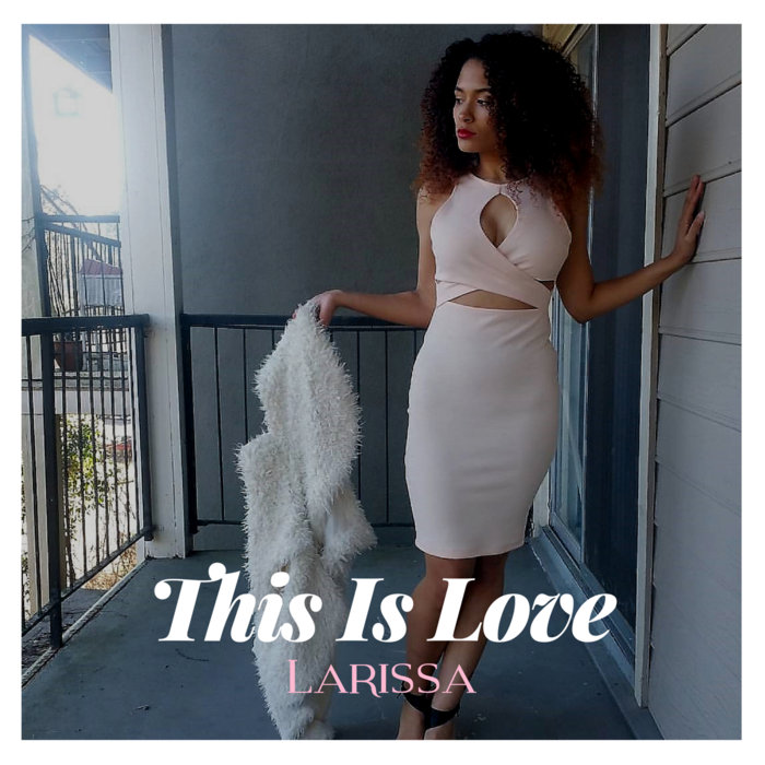 This Is Love | Larissa
