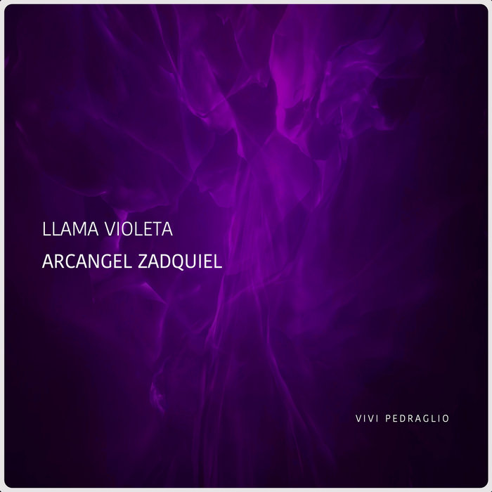 LLama Violeta | Arcangel Zadquiel | Frecuencia Arcturiana | Vivi Pedraglio