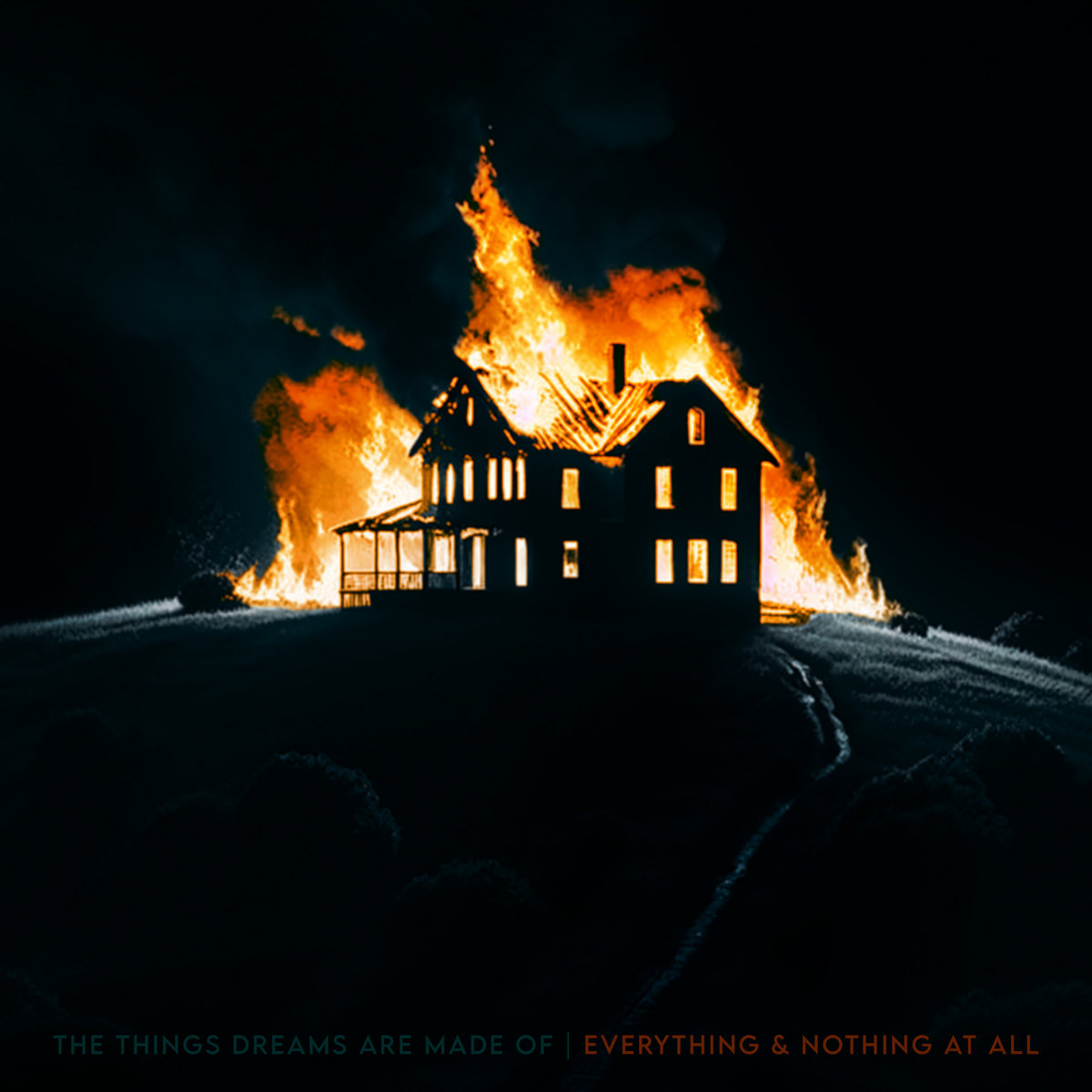 EVERYTHING & NOTHING AT ALL | THE THINGS DREAMS ARE MADE OF