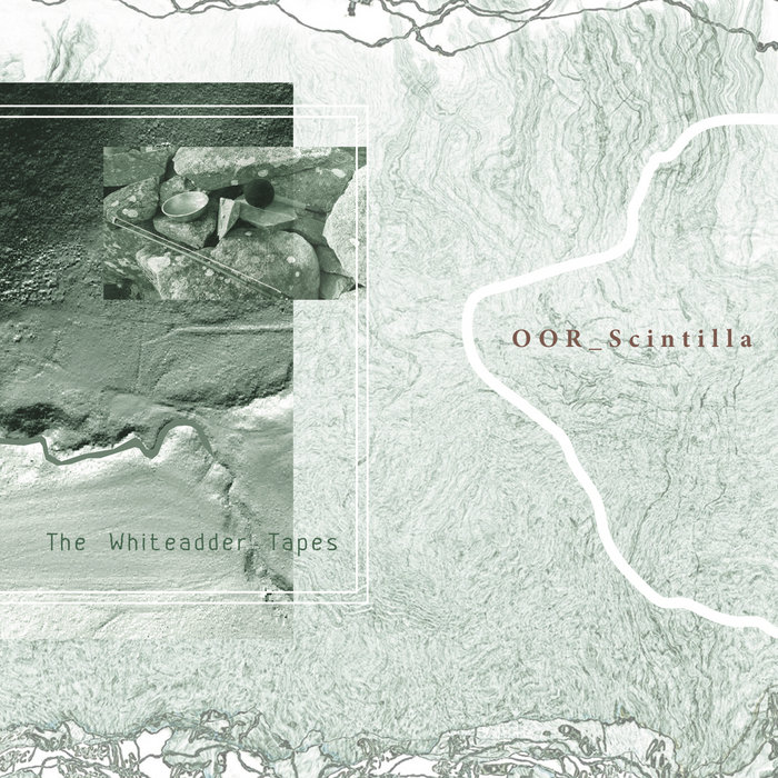 The Whiteadder Tapes | OOR_Scintilla