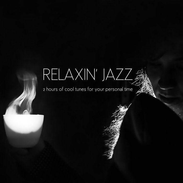 Relaxin' Jazz (2 Hours of Cool Tunes For Your Personal Time) | VVAA