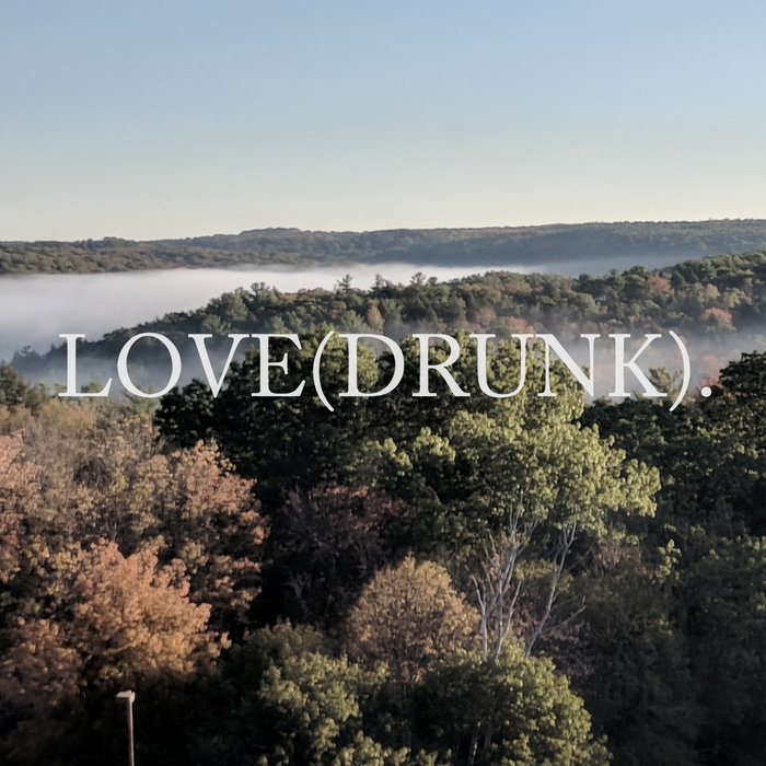 Love(Drunk). | David P. Ashbaugh | David Ashbaugh