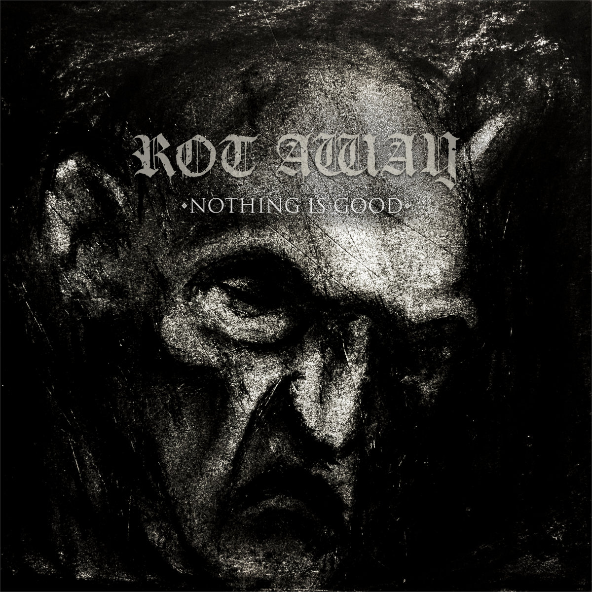 Nothing Is Good [Album] | ROT AWAY | Last Mile Records