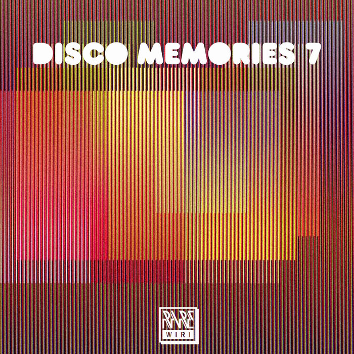 Disco Memories vol.7 | Various Artists | Rare Wiri Records