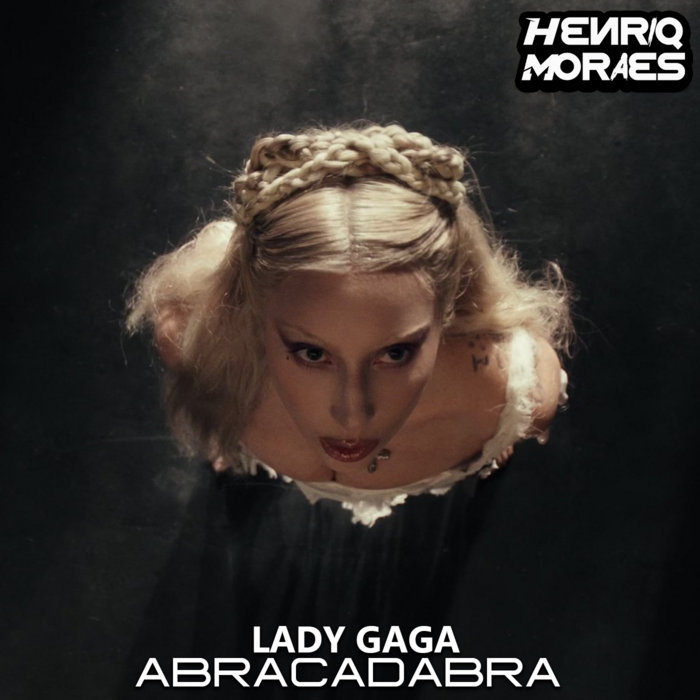 Lady Gaga - Abracadabra (HenriqMoraes Mix) | HenriqMoraes