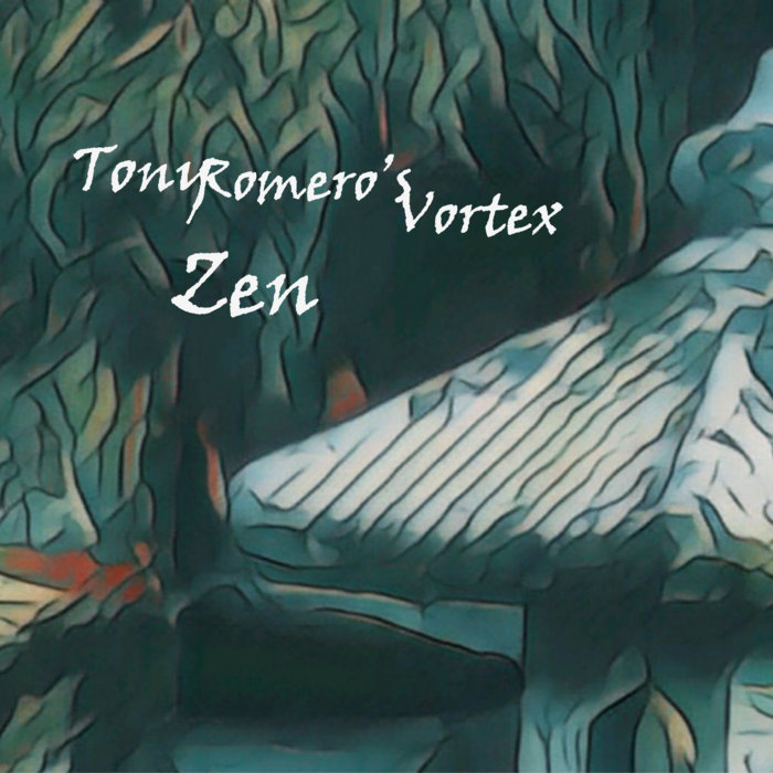 Zen | Tony Romero's Vortex | The Steve Bonino Projects