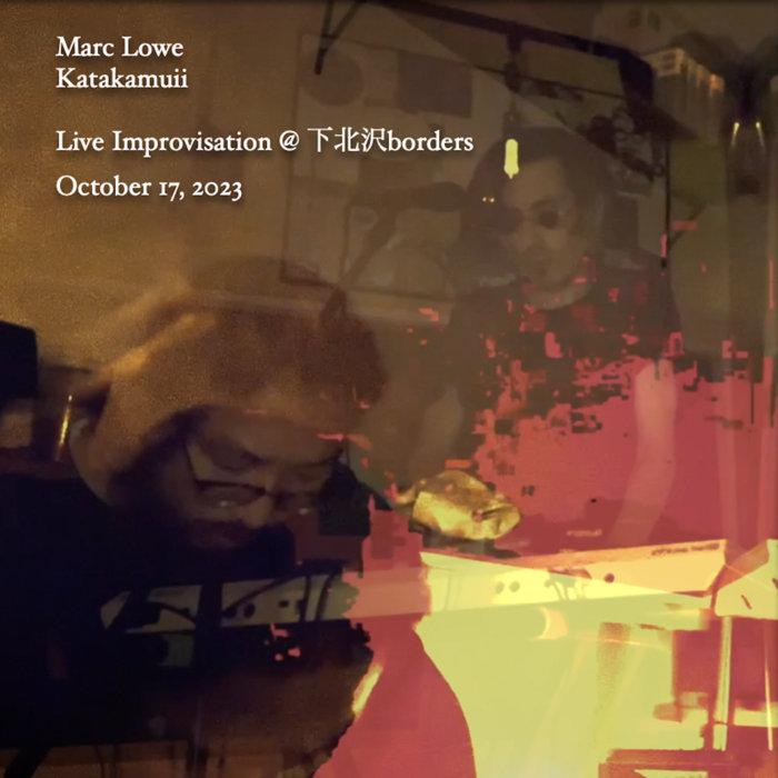 Live Improvisation @ Borders (Tokyo) | Marc Lowe + Katakamuii | Marc Lowe