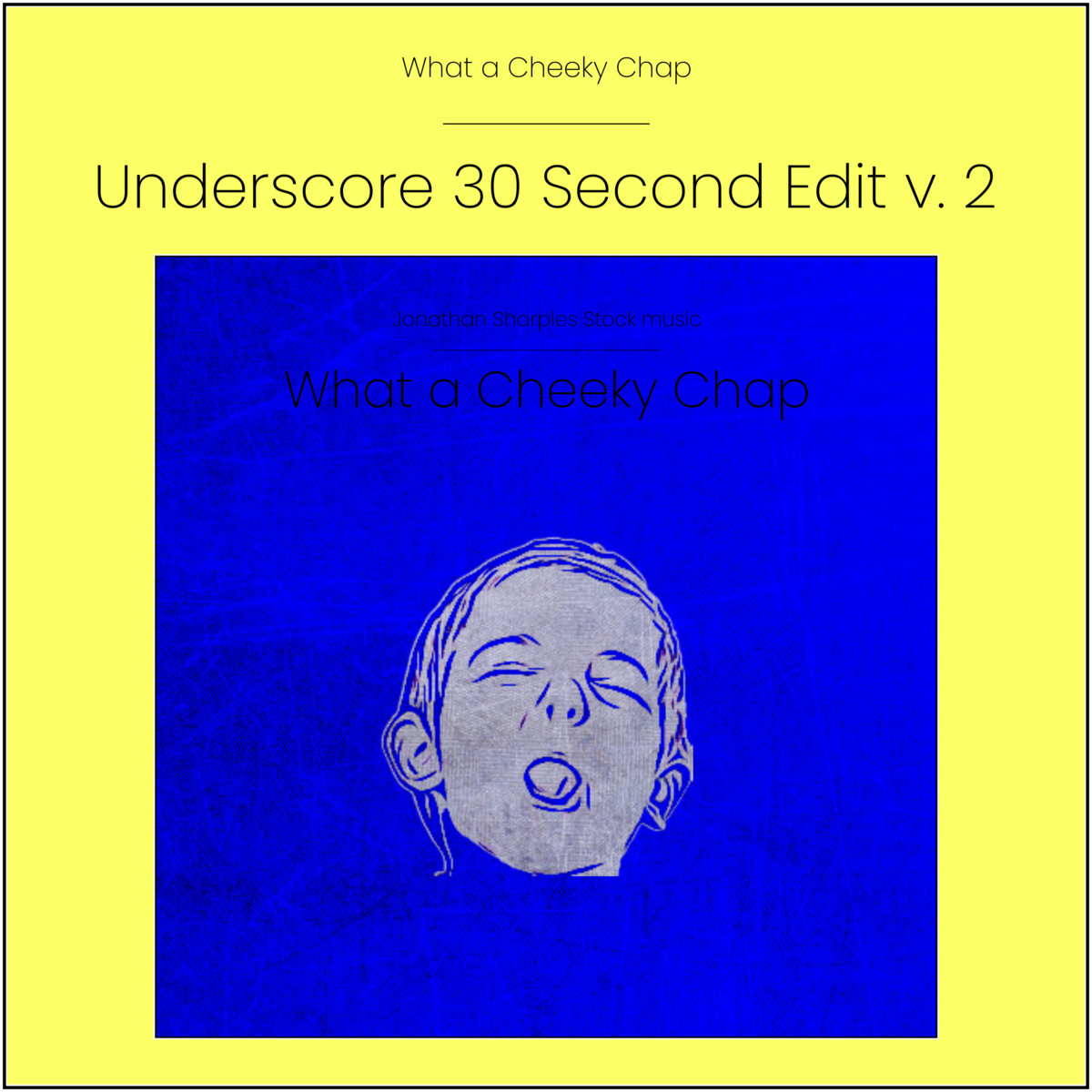 What a Cheeky Chap - 30 Second Underscore v. 2 | Jonathan Sharples Music
