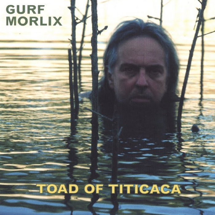 Toad of Titicaca | Gurf Morlix