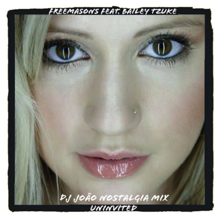 Freemasons feat. Bailey Tzuke - Uninvited '2K21 (Dj João Nostalgia Mix ...