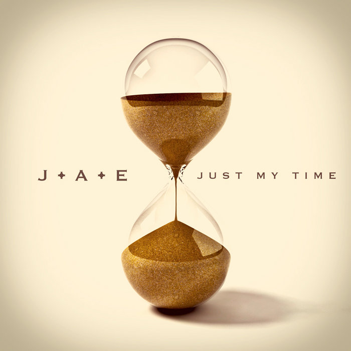 Just My Time | J.A.E