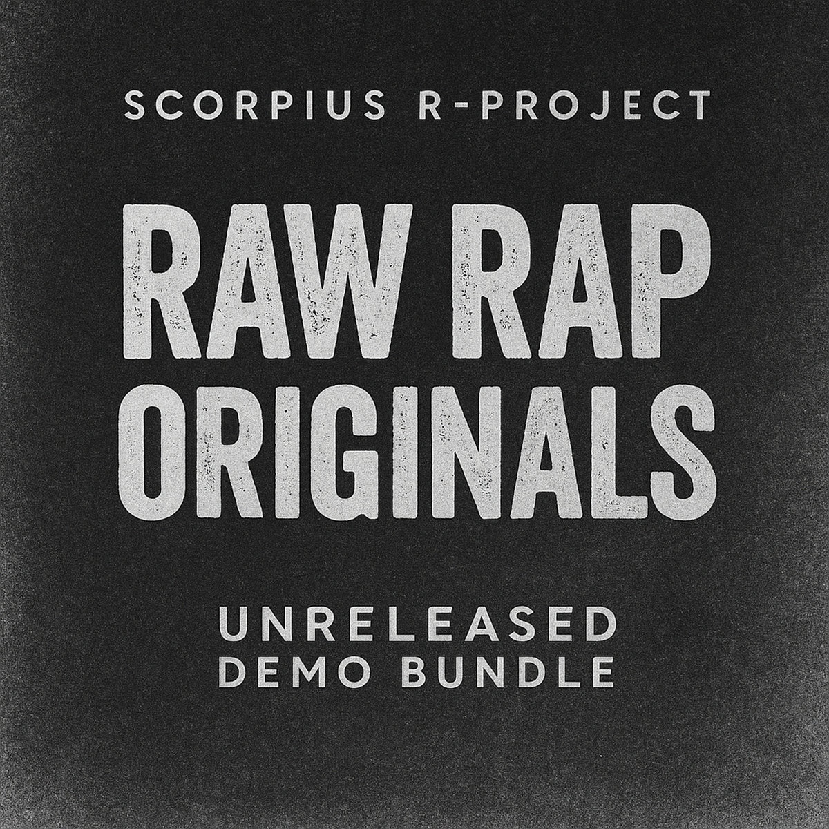 Raw Rap Originals - Unreleased Demo Bundle | Scorpius R-Project