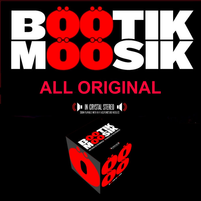BOOTIK DOES BOOTIK | BOOTIK MOOSIK