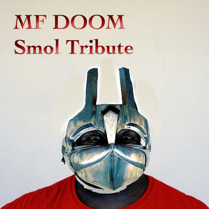 MF DOOM Tribute | MF DOOM, smol | Smol