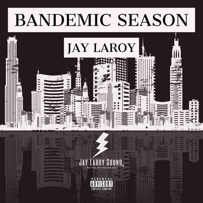 BANDEMIC SEASON - EP | Jay Laroy