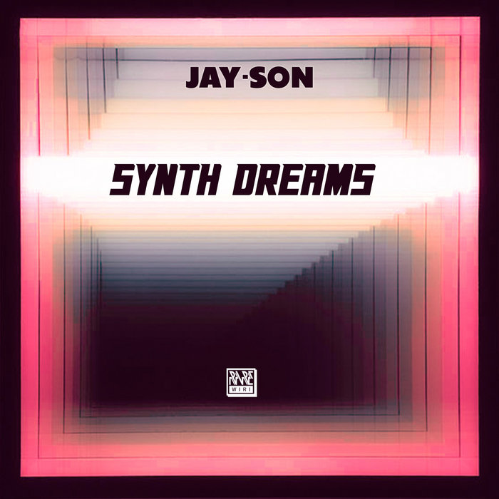 Synth Dreams | Jay-Son | Rare Wiri Records