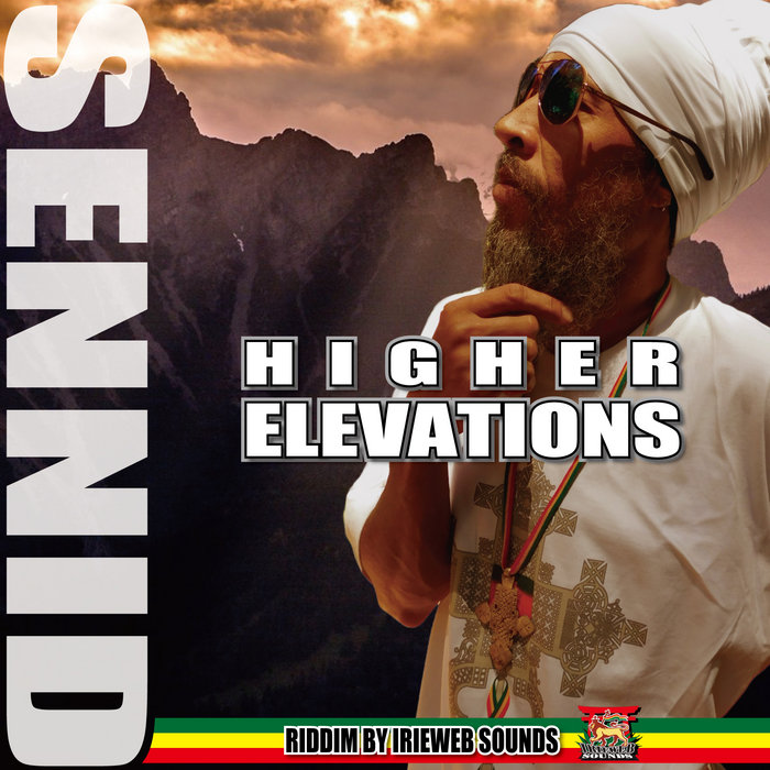 SENNID & IRIEWEB SOUNDS - HIGHER ELEVATIONS | SENNID