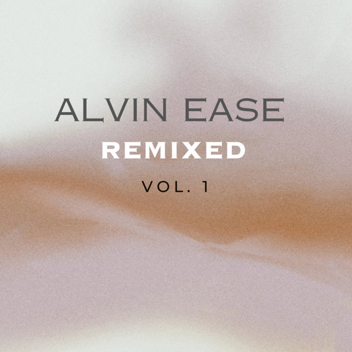 Alvin Ease Remixed Vol. 1 | Alvin Ease