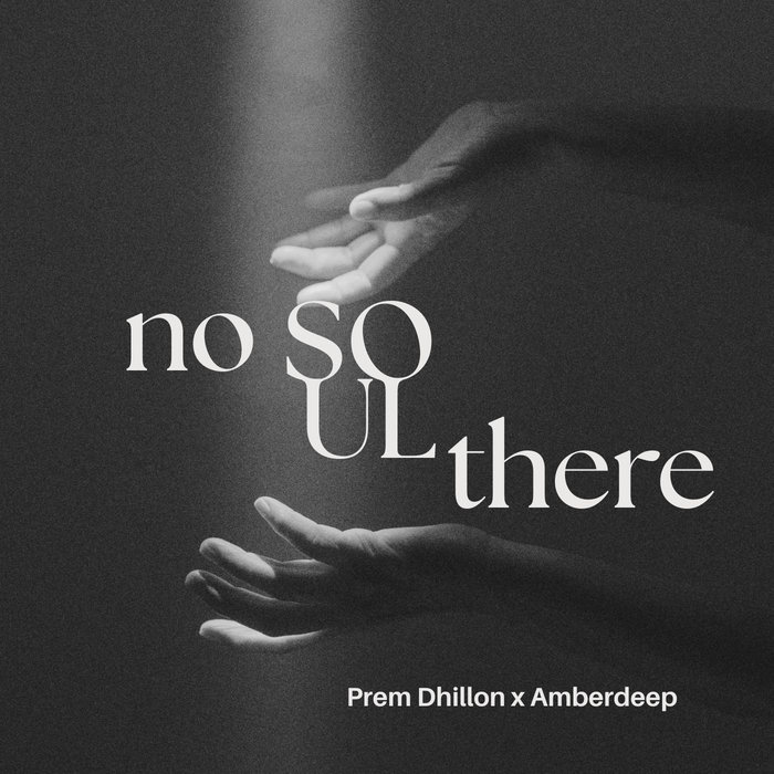 No Soul There - Prem Dhillon ft. Amberdeep | Prem Dhillon | Amberdeep Music