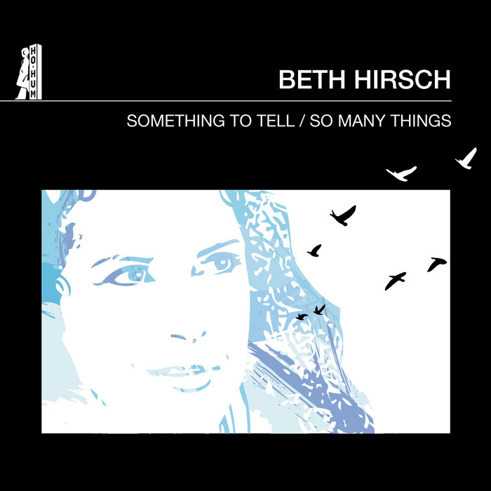 Something To Tell / So Many Things | Beth Hirsch