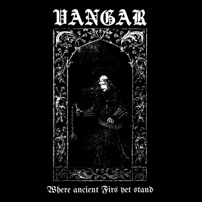 Where ancient Firs yet stand | Vangar