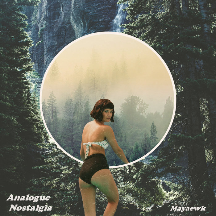 Analogue Nostalgia | MAYAEWK