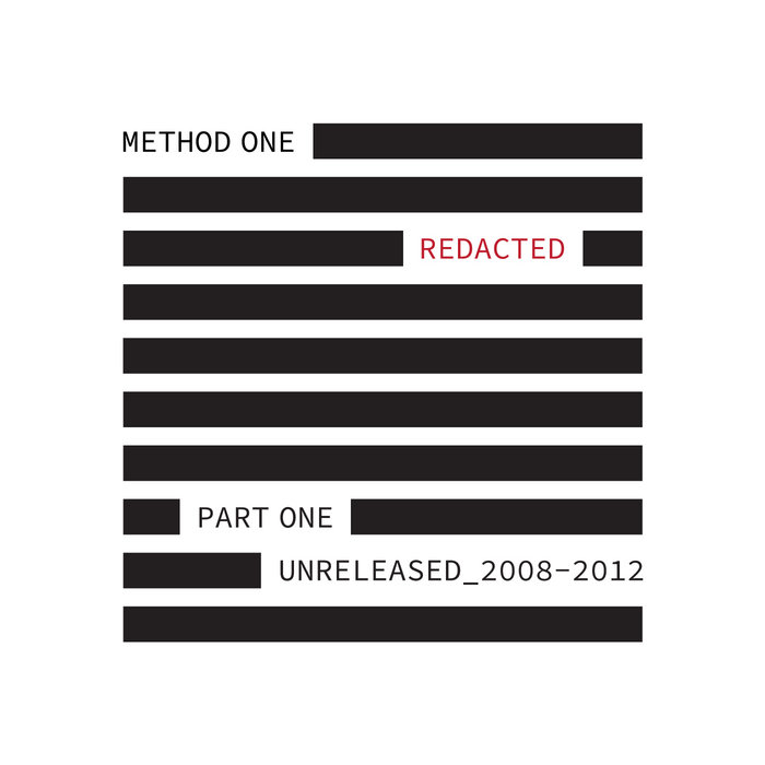 Redacted - Part One: 2008-2012 | Method One