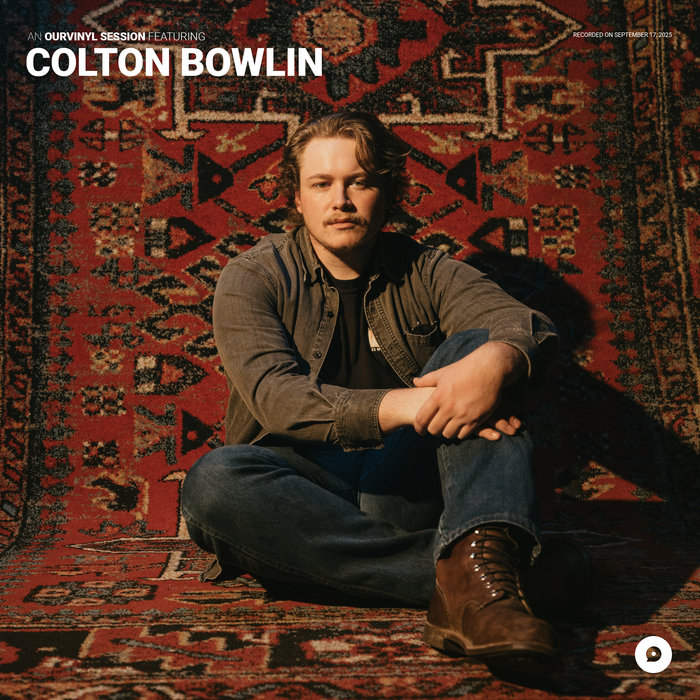 Colton Bowlin | OurVinyl Sessions | Colton Bowlin, OurVinyl | OurVinyl