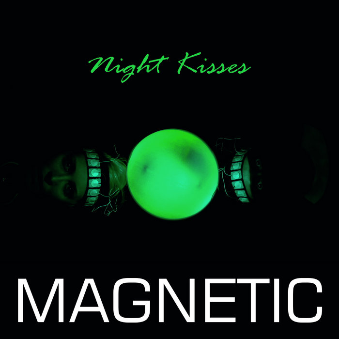 MAGNETIC Original Soundtrack | Night Kisses featuring Catherine Capozzi ...