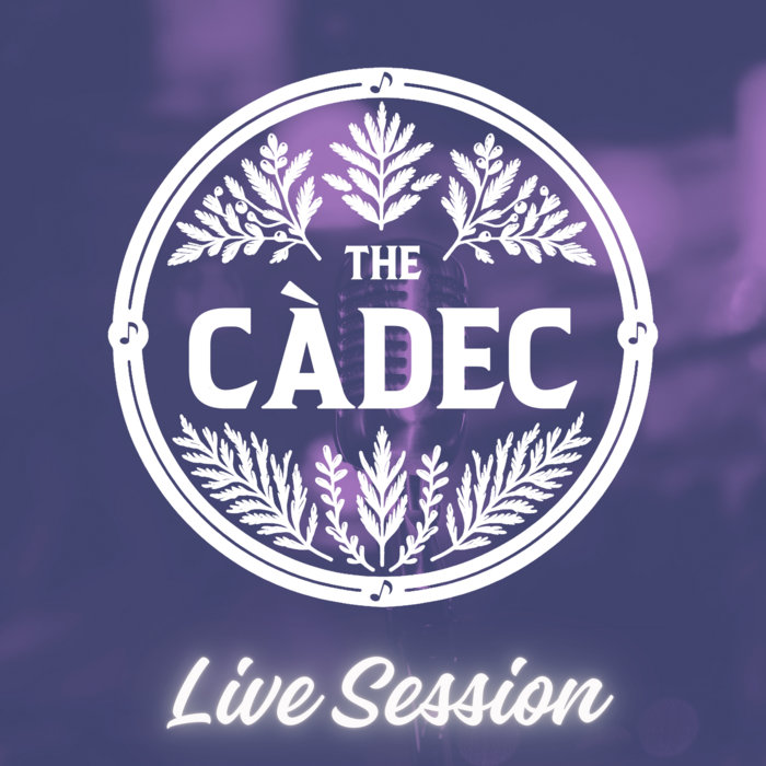 The Càdec: Live Session | The Càdec
