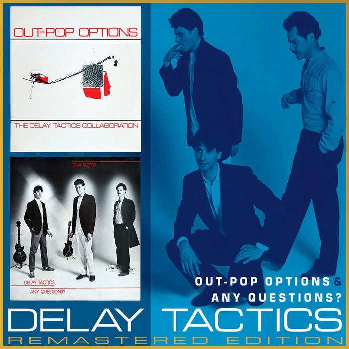 Delay Tactics Out-Pop Options and Any Questions? Remaster | Delay ...