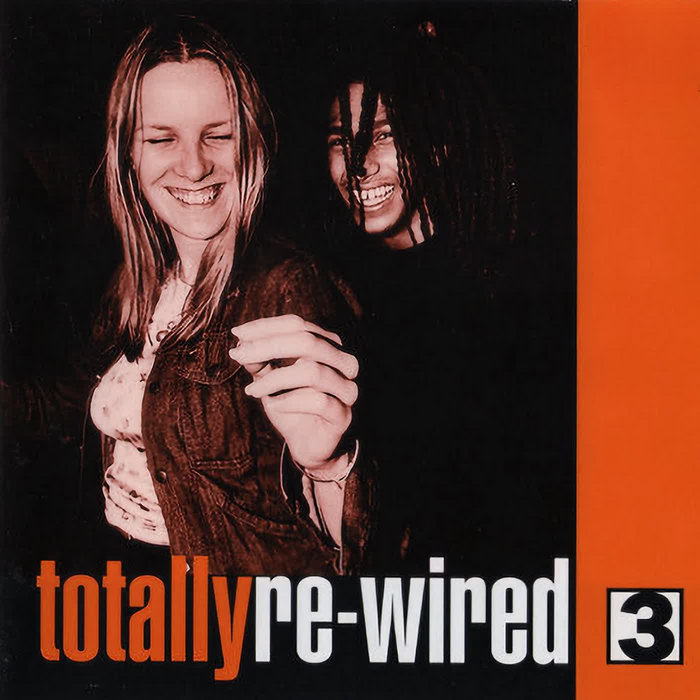 Totally Re-Wired #3 | Various Artists | Totally Wired Sounds