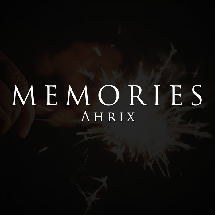 Memories | Ahrix