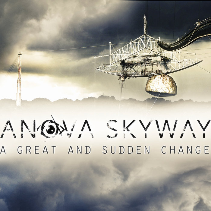 A Great And Sudden Change | Anova Skyway