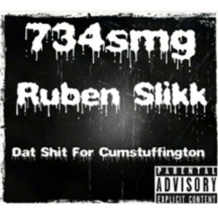 Dat Shit For Cumstuffington | 734smg