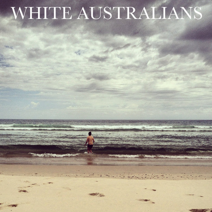 White Australians Demos | White Australians