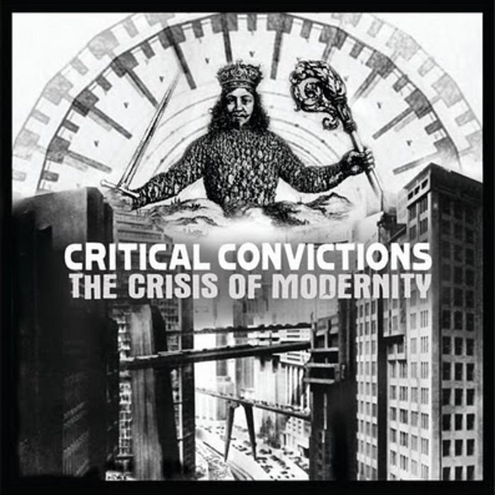 The Crisis Of Modernity 7" | Critical Convictions