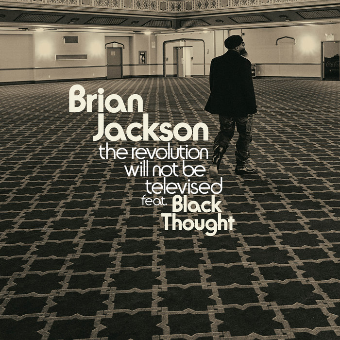 The Revolution Will Not Be Televised (Feat. Black Thought) | Brian Jackson (Produced by Masters ...