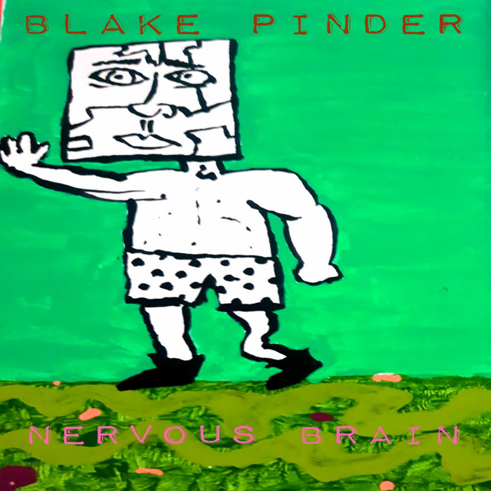 Nervous Brain | Blake Pinder | BlakePinder