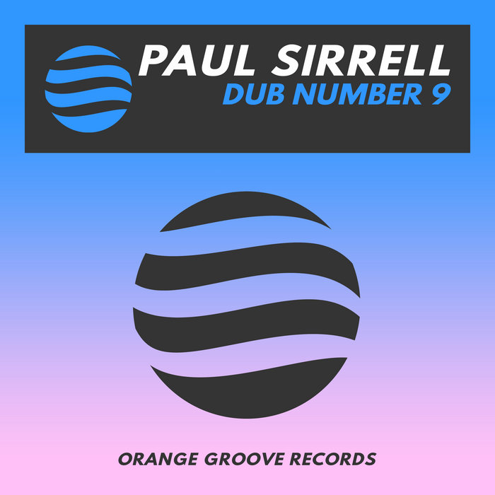 Paul Sirrell - Dub Number 9 | Orange Groove Records